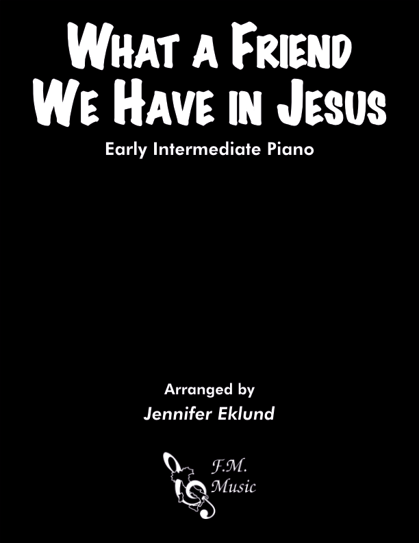 What A Friend We Have In Jesus Early Intermediate Piano By F M